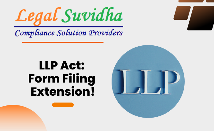 LLP Act: Form Filing Extension!