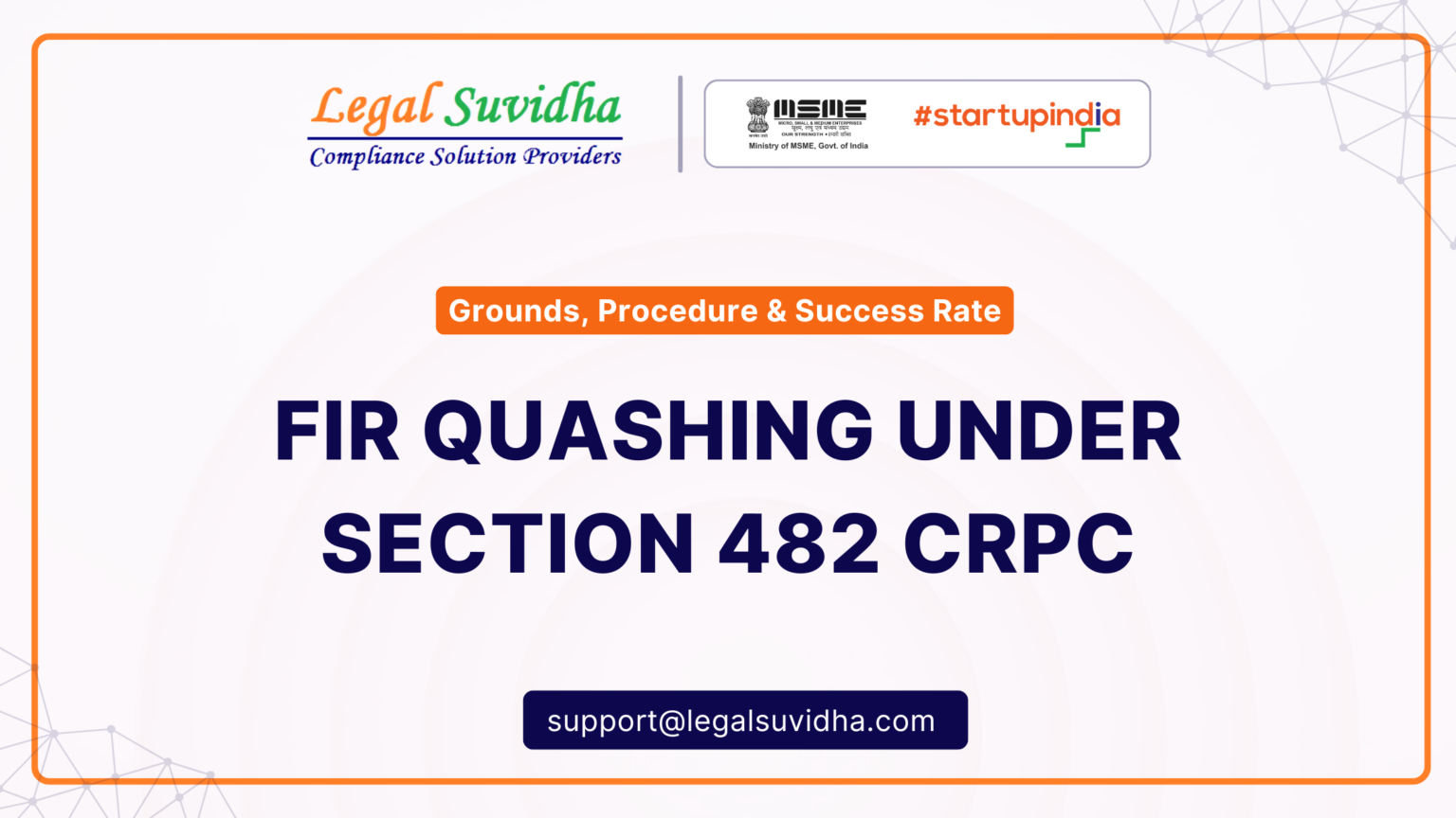FIR Quashing Under Section 482 CrPC: Grounds, Procedure & Success Rate [2025 Guide] - Legal Suvidha